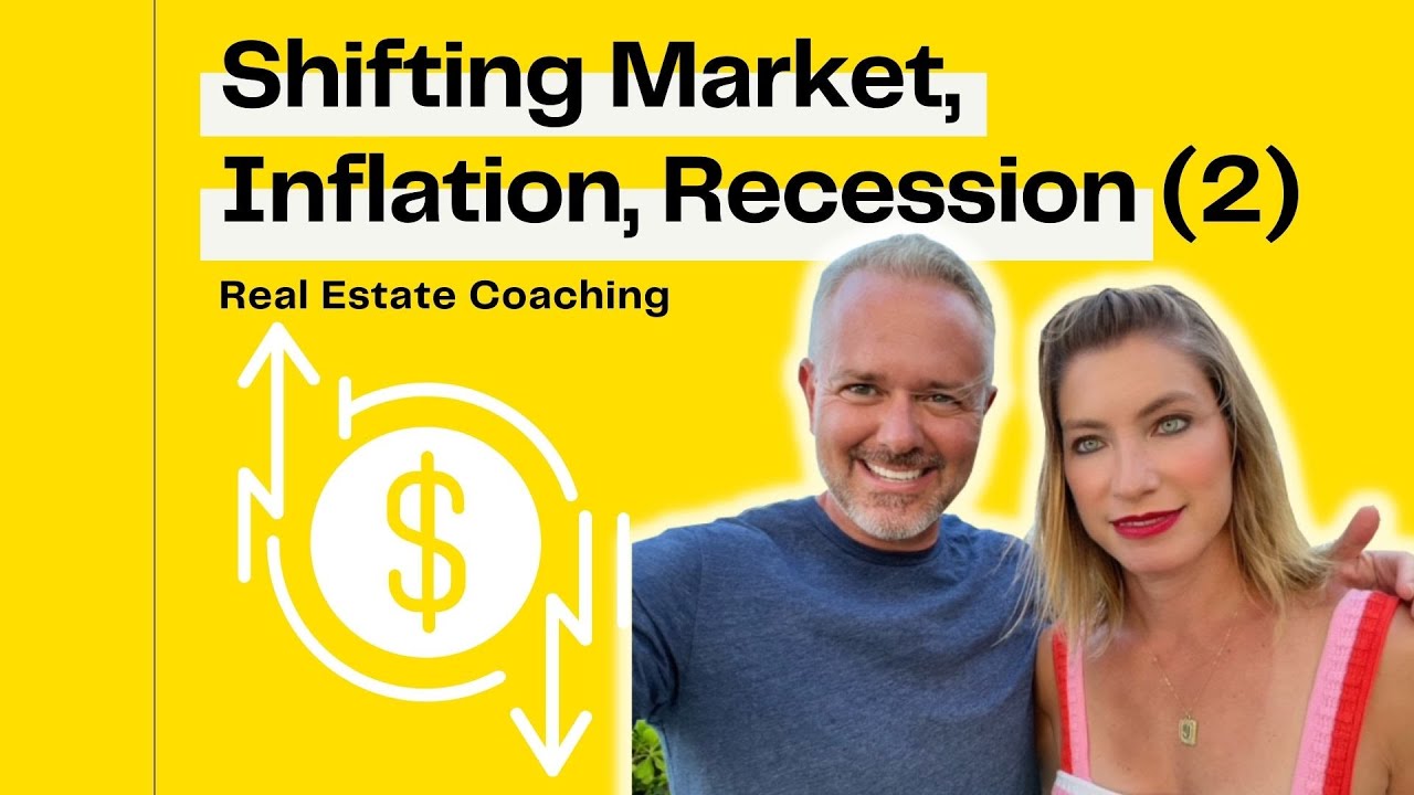 Real Estate Coaching | Shifting Market, Inflation, Recession (2)