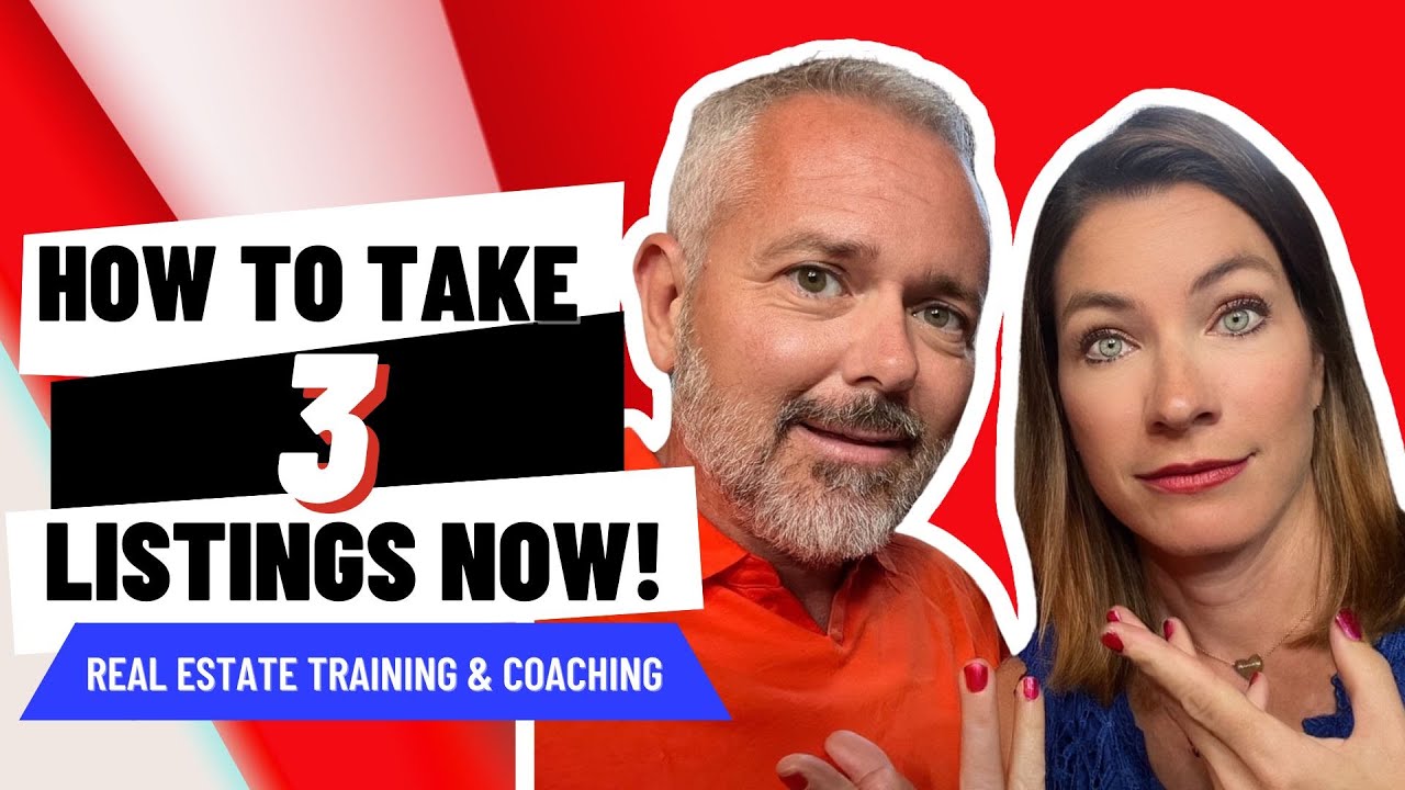 Real Estate Training & Coaching | How To Take 3 Listings NOW! (1)