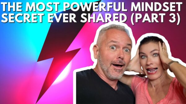 THE Most Powerful Mindset Secret Ever Shared (3) | Tim and Julie Harris