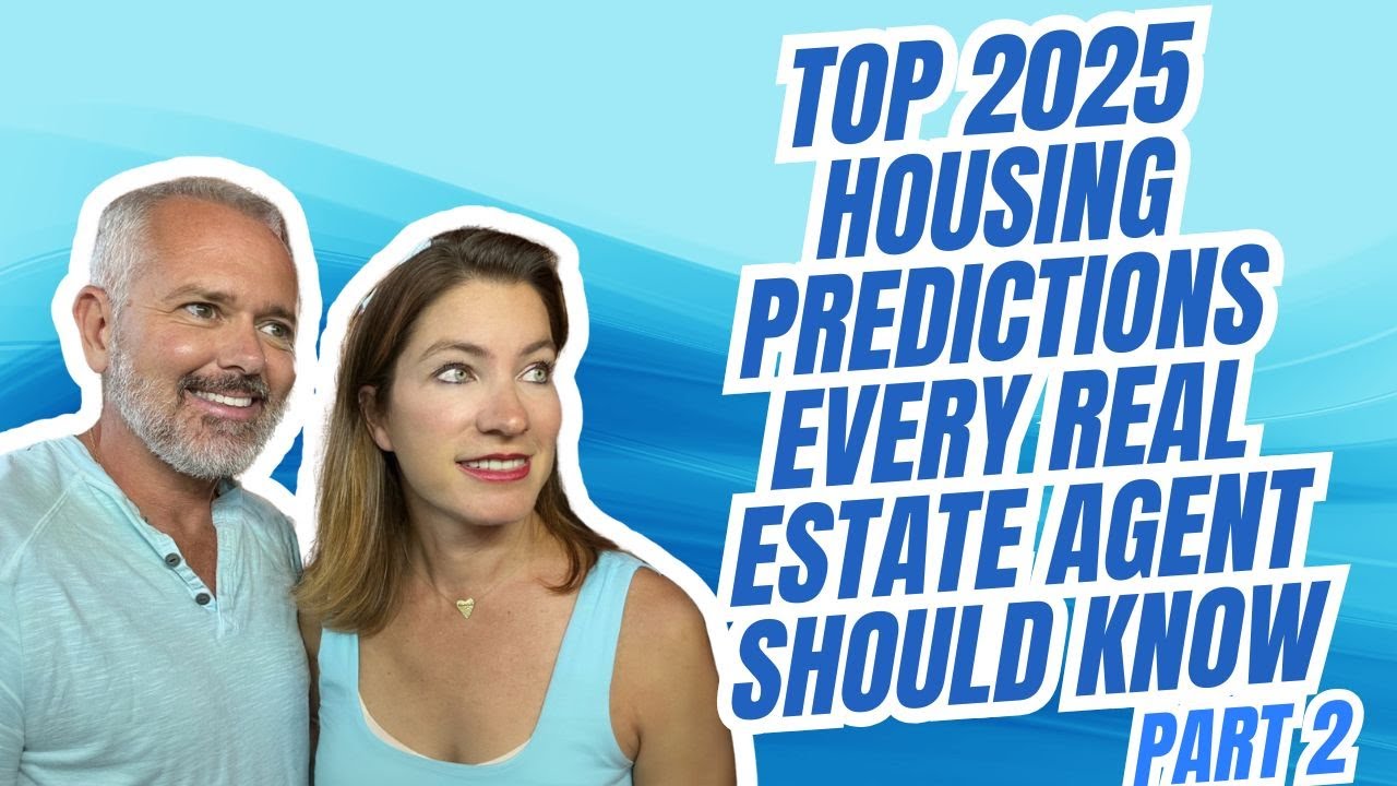 Top 2025 Housing Predictions Every Real Estate Agent Should Know (Part 2)